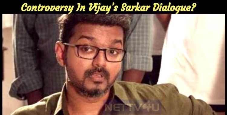 Controversy In Vijay’s Sarkar Dialogue? | NETTV4U